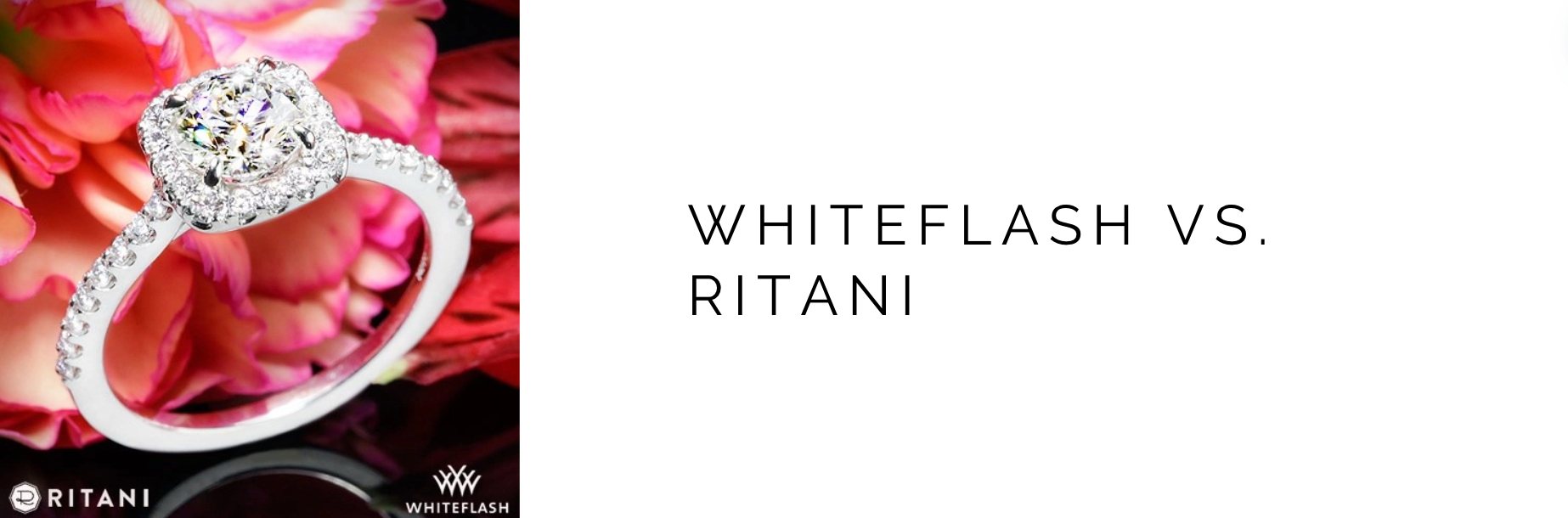 Ritani vs. Whiteflash: Diamond & Engagement Ring Showdown